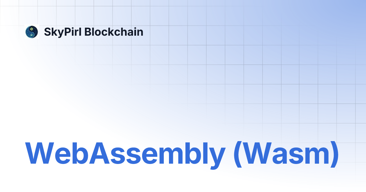 WebAssembly (Wasm) | SkyPirl Blockchain